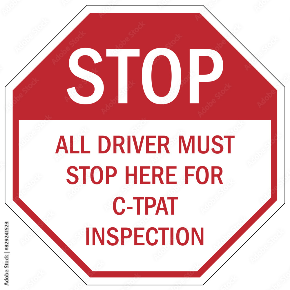 Security check point sign all drivers, must stop here for C-TPAT ...