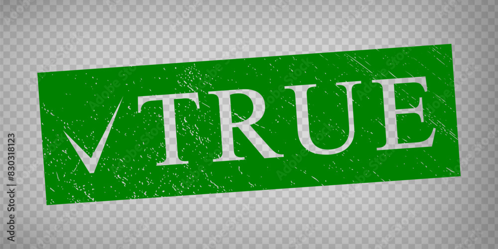 True stamp design on transparent background. Grunge rubber stamp with word true and check mark ...