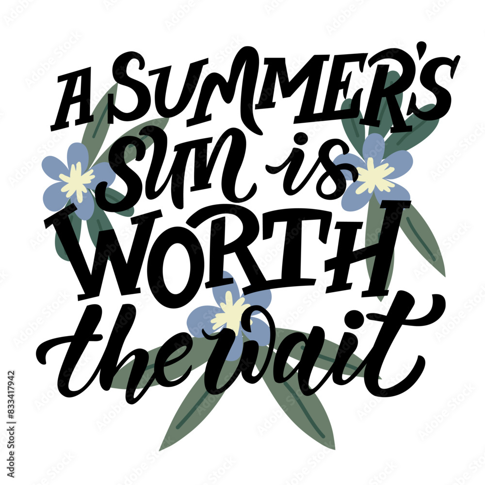 Hand drawn lettering composition about summer - A summers sun is worth ...