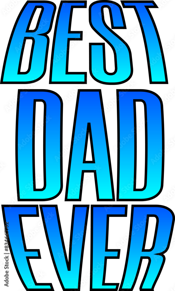 Best Dad Ever Typography for Father's Day. Best Dad Ever Text Effect ...
