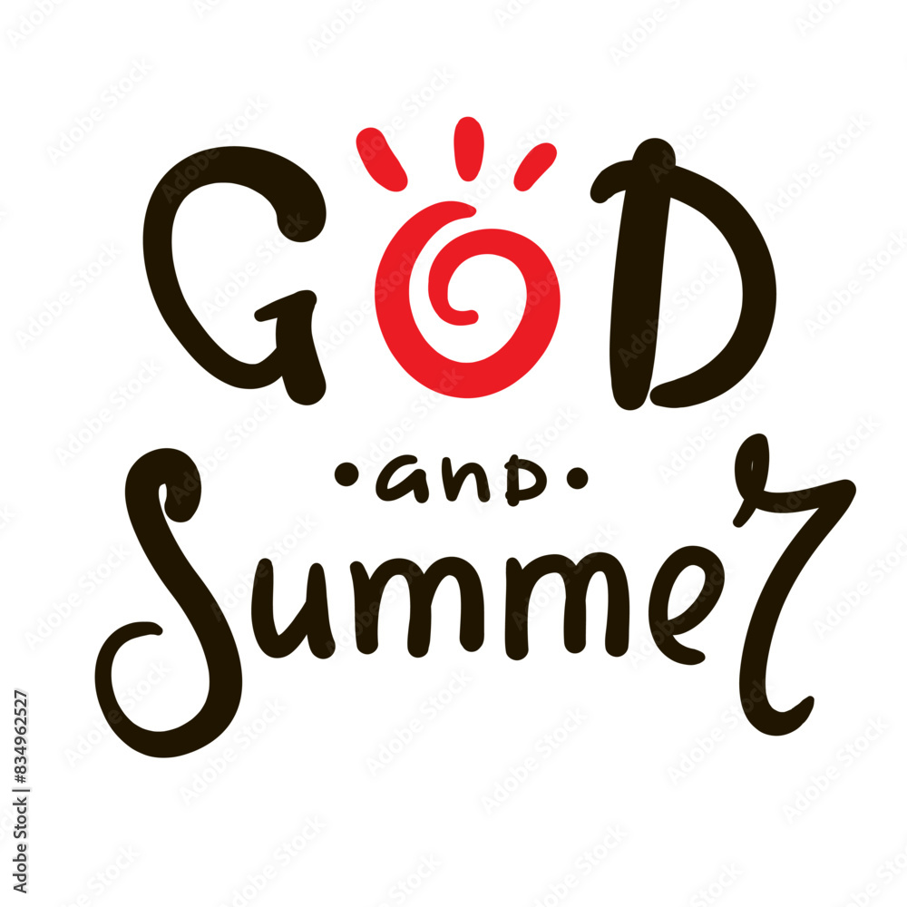 God and Summer - religious inspire and motivational quote. Hand drawn ...