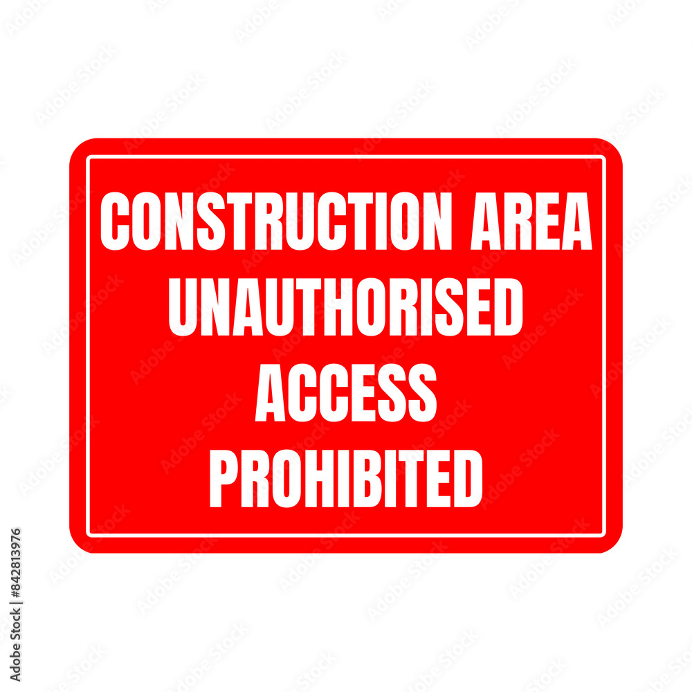 Poster Construction area unauthorised access prohibited sign – Wall Art ...