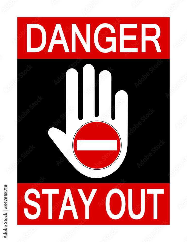 Danger, stay out. Black and red warning sign with stop hand gesture and ...