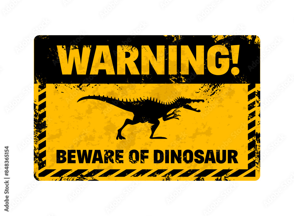 Dinosaur warning sign. Vector grungy yellow and black banner with ...