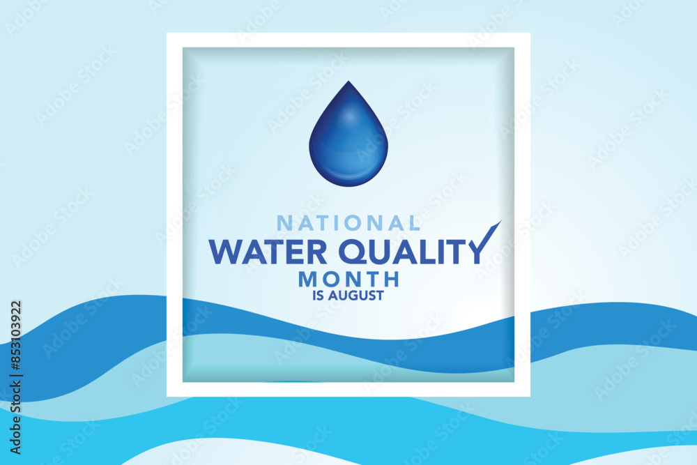 August is National Water Quality Month. Holiday concept. Template for ...