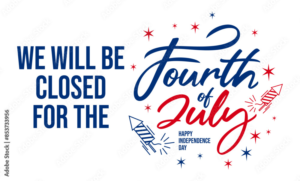 We will be closed for the 4th of July, signboard, banner, printable ...