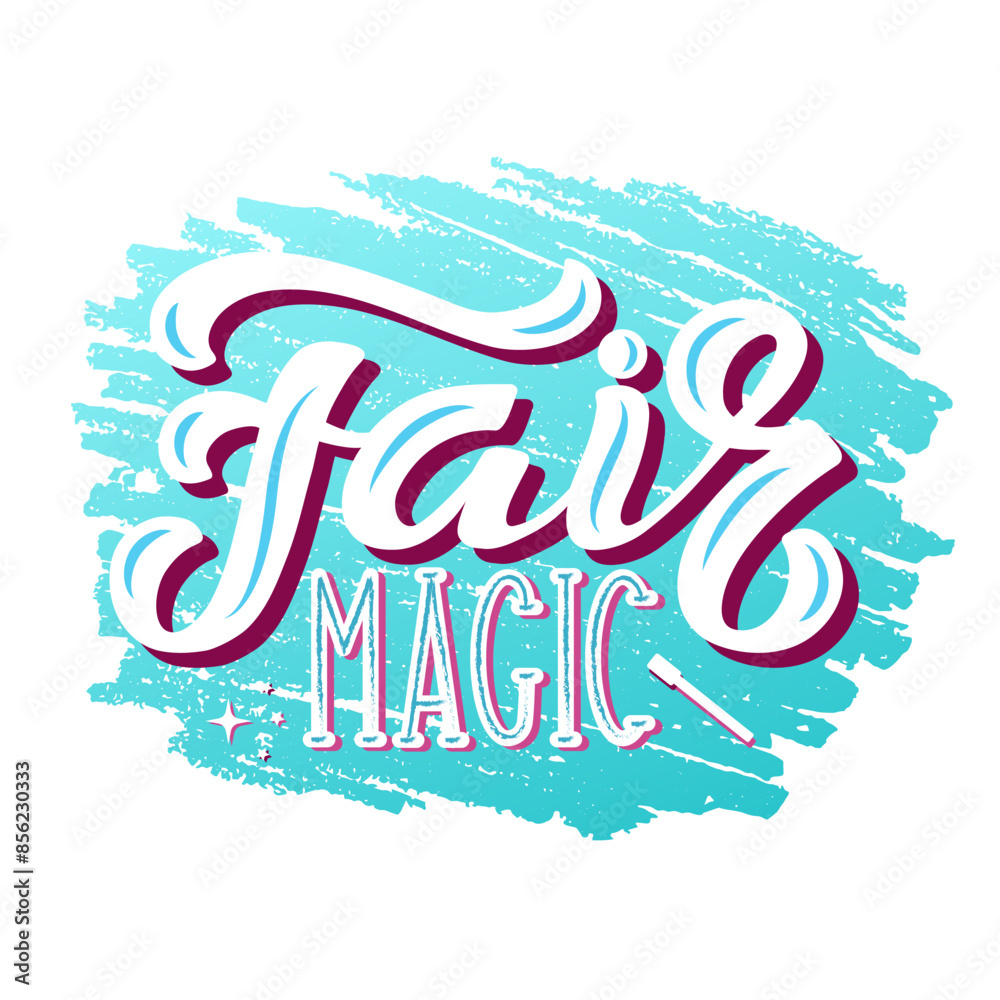 Fair Magic color lettering phrase on textured background. Hand drawn ...
