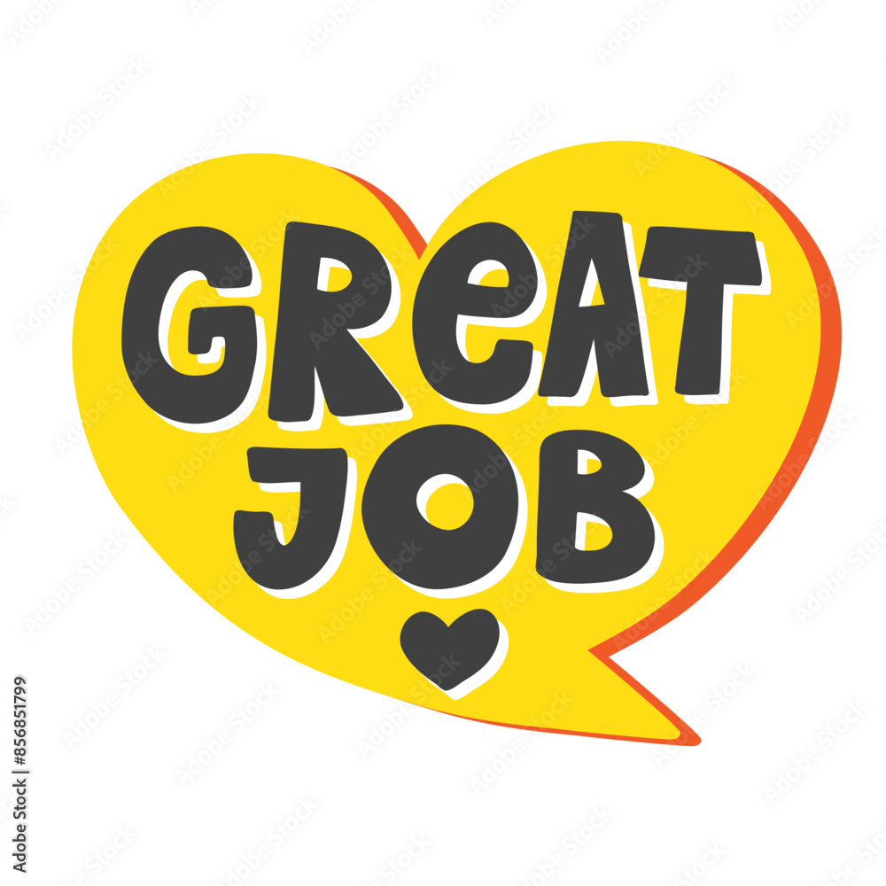 Great job hand written lettering with heart bubble shape, positive icon ...