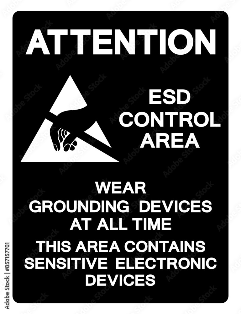 Attention ESD Control Area Wear Grounding Devices At All Time Symbol ...