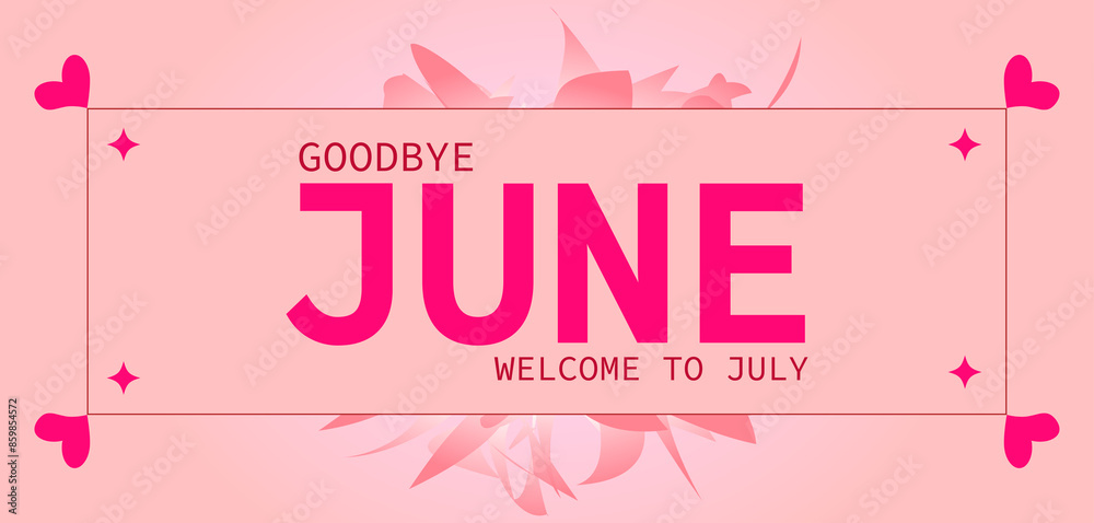 Transitioning from June to July, in an image with a message of change ...