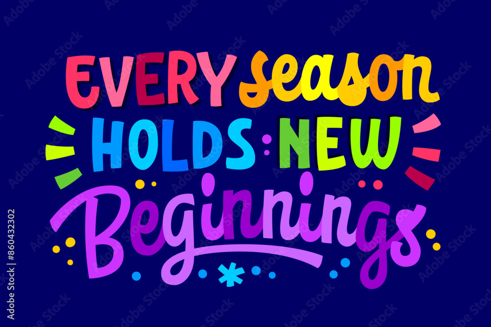 Every Season Holds New Beginnings, inspirational lettering design for ...