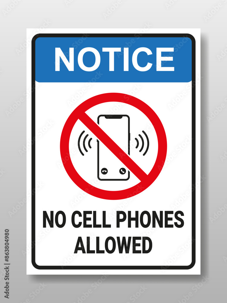 Notice no cell phones allowed sign, prohibition on using cellphones ...