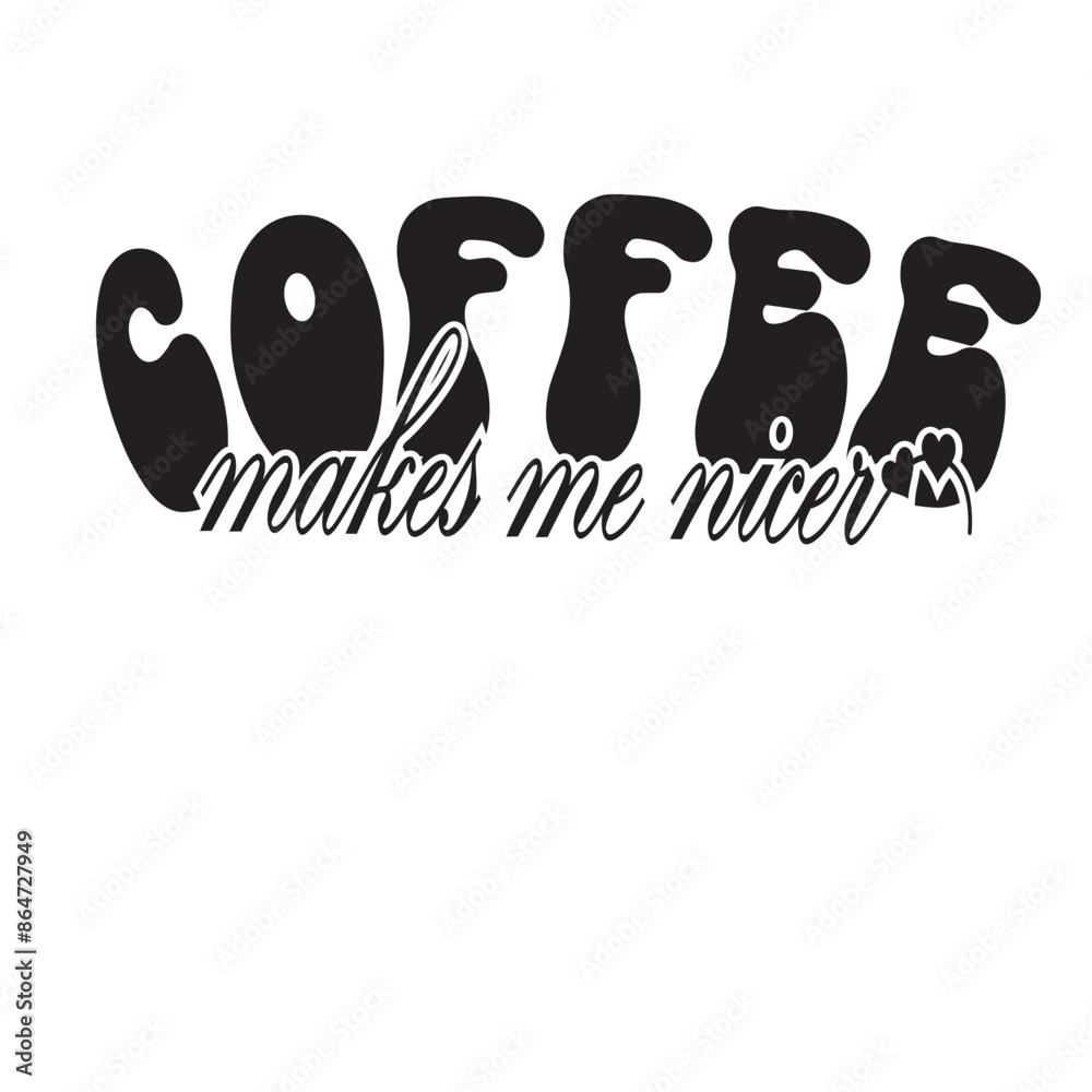 Coffee Makes me Nicer svg png, Coffee Makes Me Nicer, Coffee Lover Svg ...