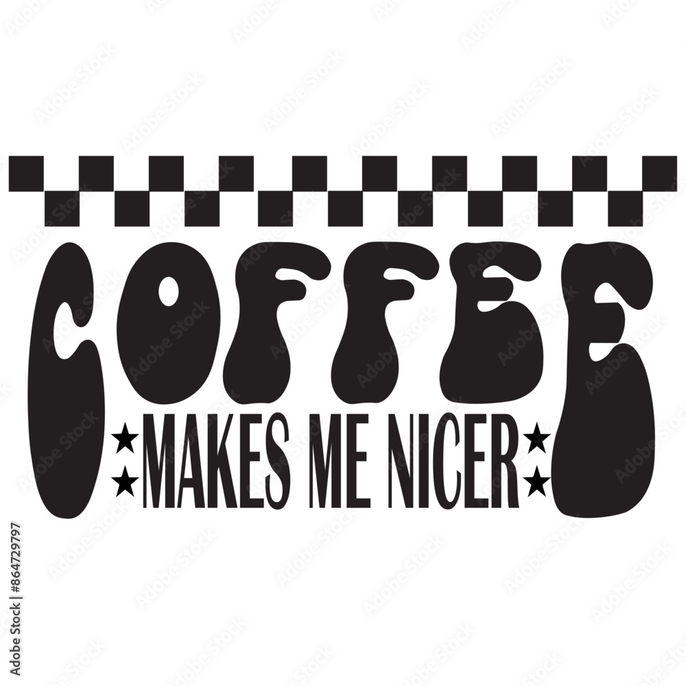 Coffee Makes me Nicer svg png, Coffee Makes Me Nicer, Coffee Lover Svg ...