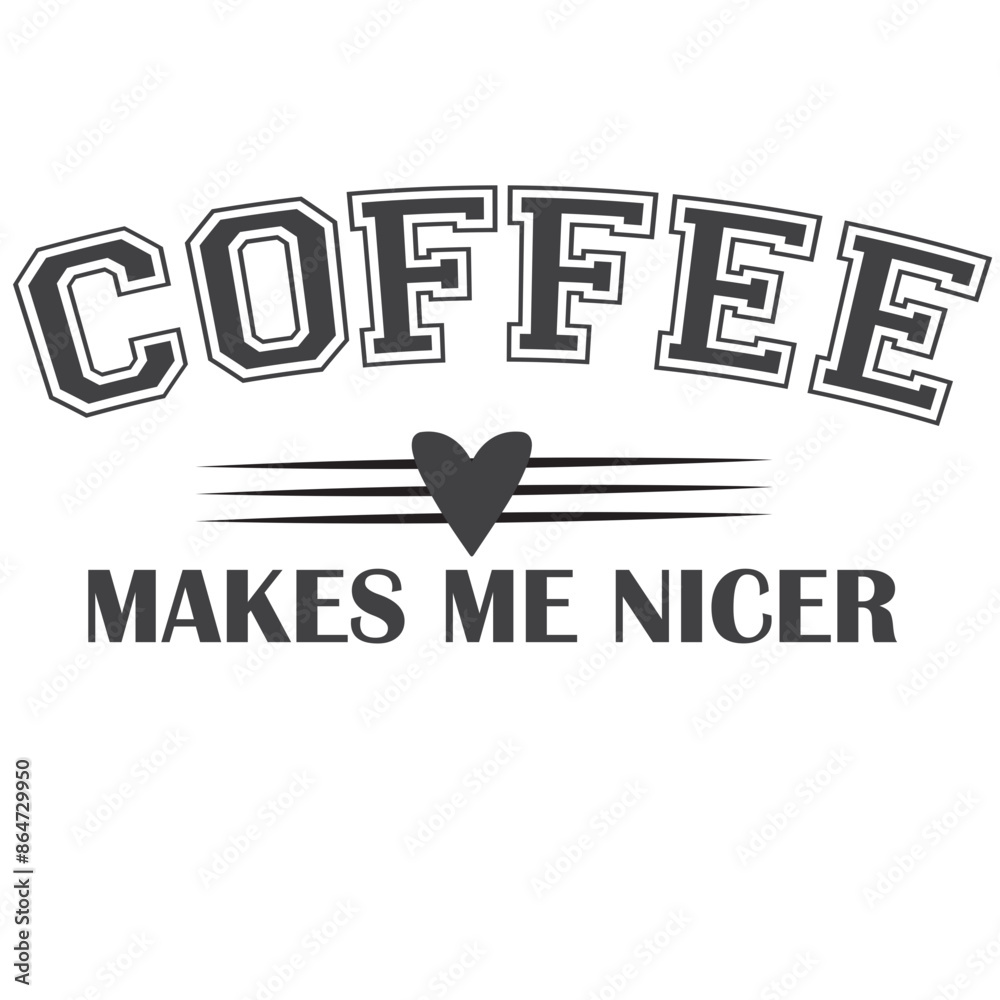 Coffee Makes me Nicer svg png, Coffee Makes Me Nicer, Coffee Lover Svg ...