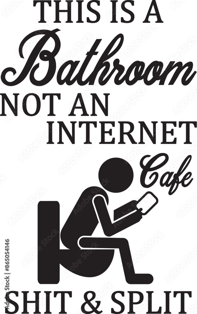 This is a Bathroom not an internet cafe Shit & Split SVG Cut File for ...