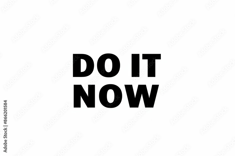 "DO IT NOW" text in a clean, sans-serif font. Use black text on a white ...