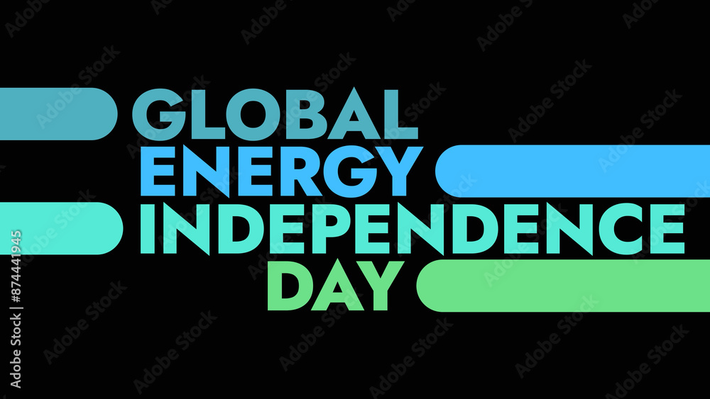 Global Energy Independence Day colorful text typography on white or ...