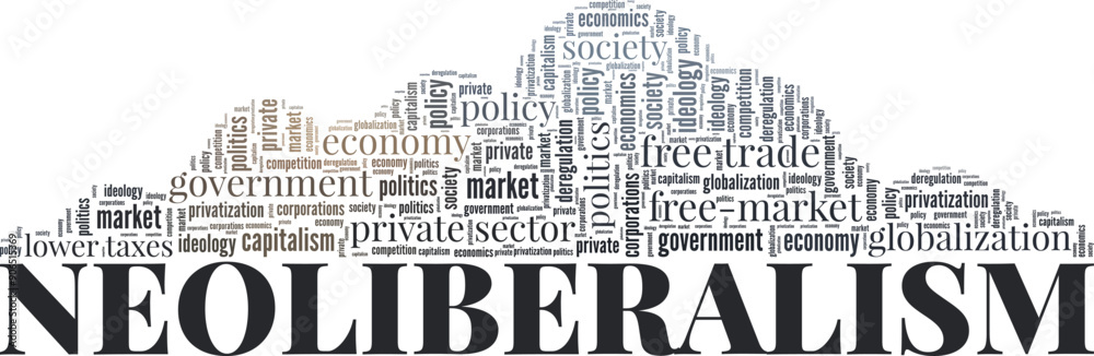 Neoliberalism word cloud conceptual design isolated on white background ...