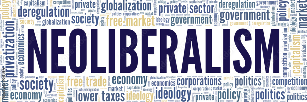 Neoliberalism word cloud conceptual design isolated on white background ...