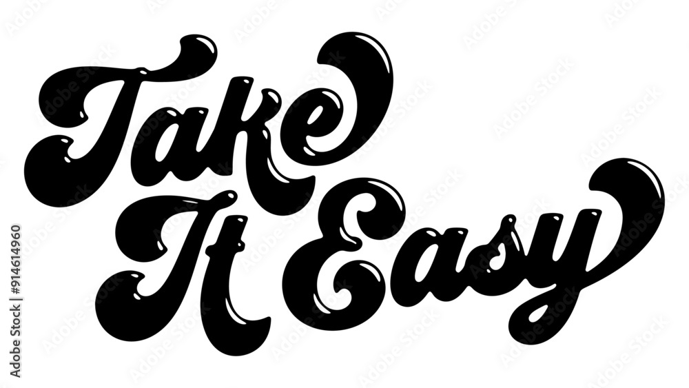 Words ‘Take It Easy’ written in stylized retro bubble script lettering ...