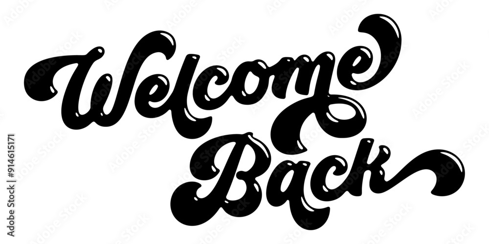 Words ‘Welcome Back’ written in stylized retro bubble script lettering ...