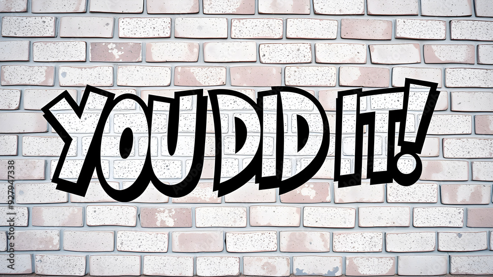 “You Did It!” text in a funky graffiti-style font over a textured brick ...