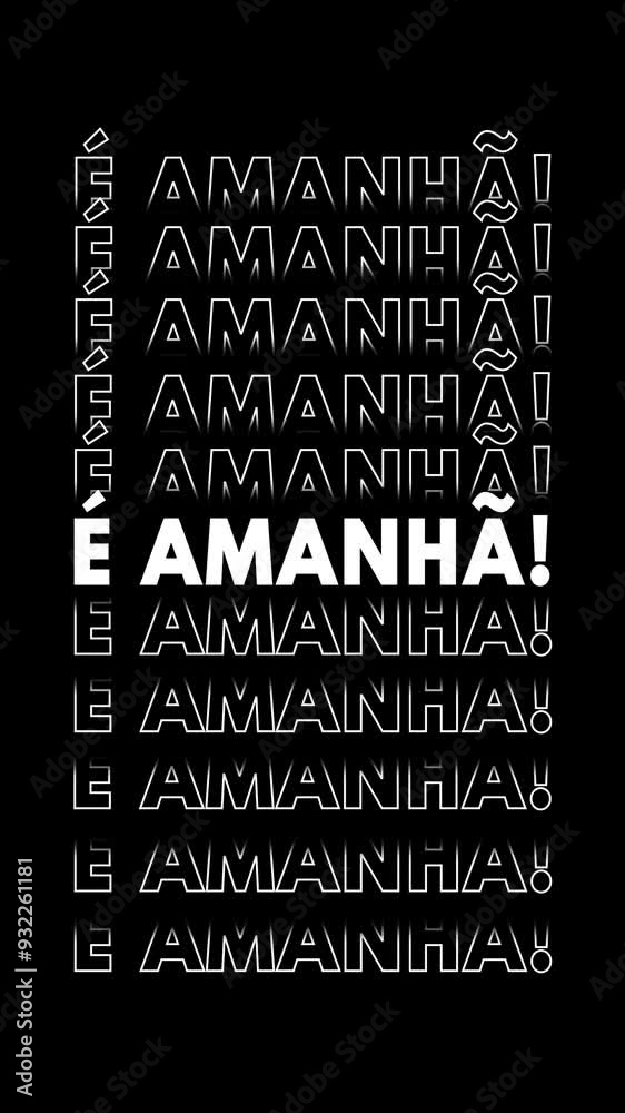 Animação vertical com as palavras "é amanhã!" em branco com contorno ...