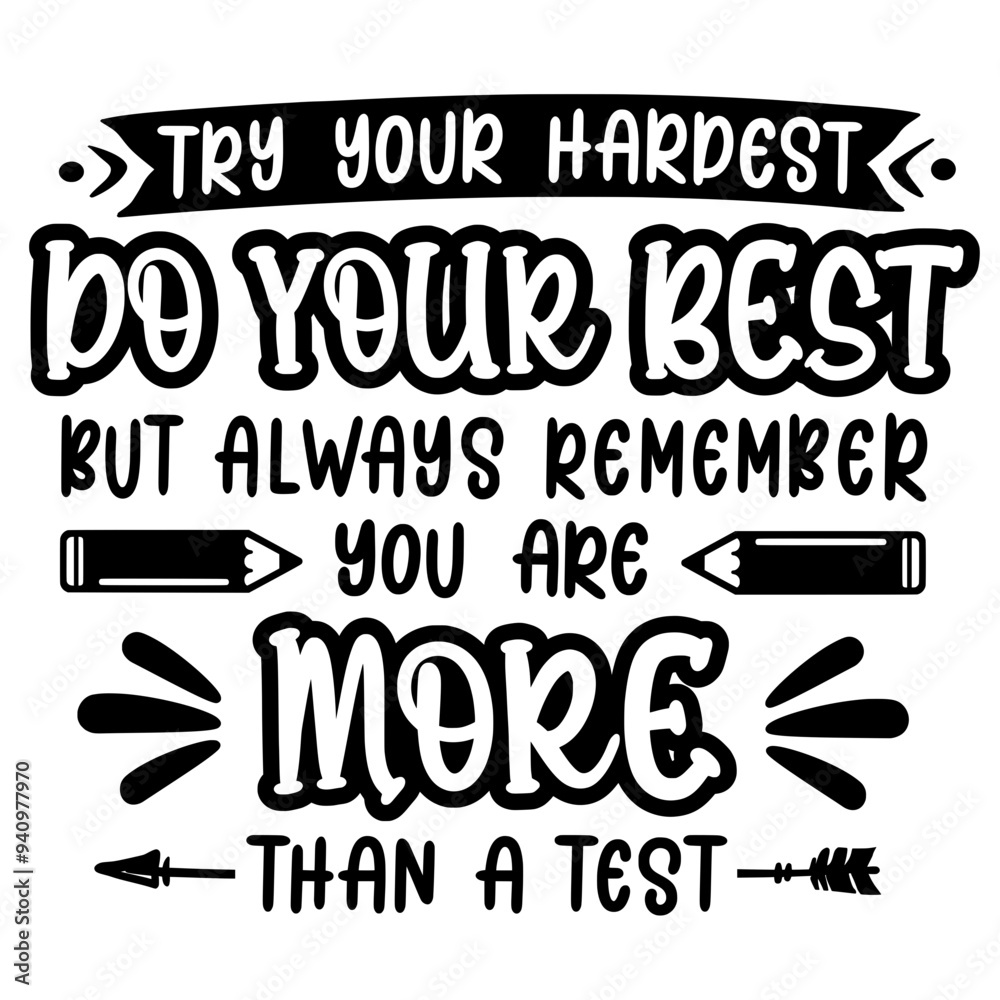 Try Your Hardest Do Your Best But Always Remember You're More Than A ...