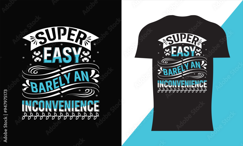 Super Easy Barely An Inconvenience T-shirt Design Stock Vector | Adobe ...