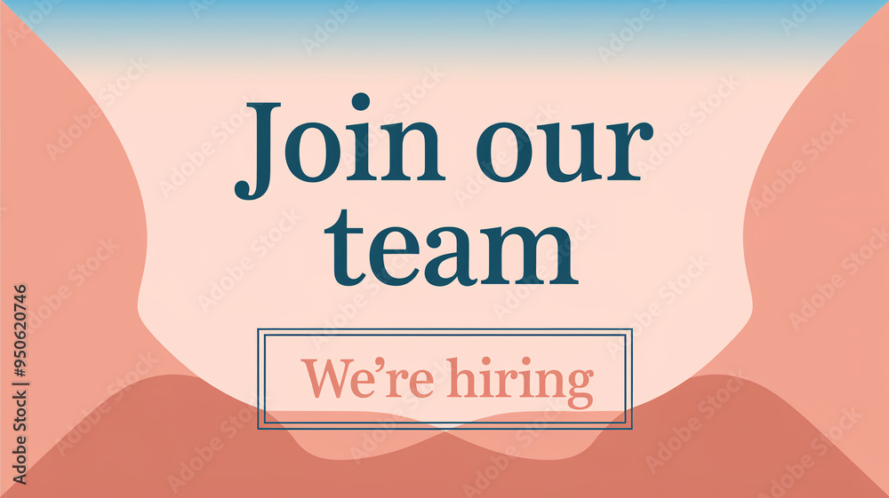 Inviting "Join Our Team, We're Hiring" recruitment banner with soft ...