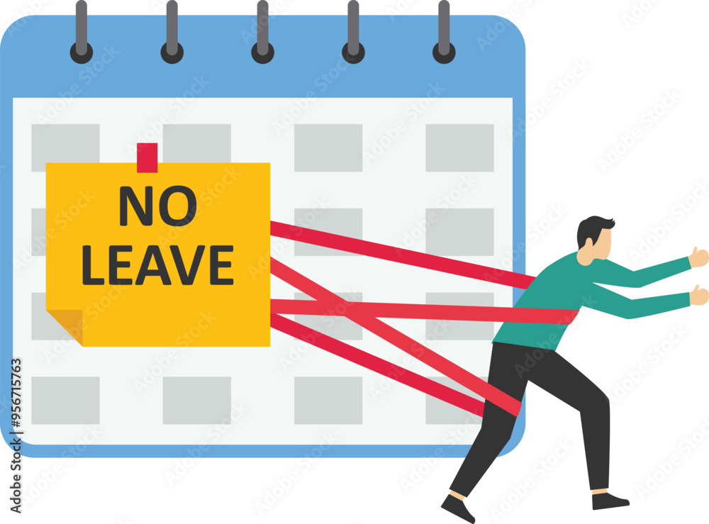 No leave for you. No annual leave or day off to rest from hard work ...