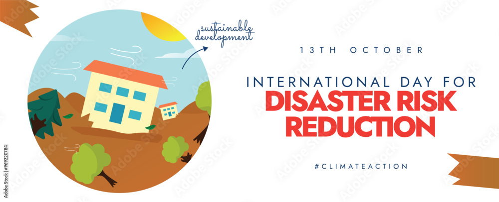 International Day for Disaster Risk Reduction. 13 October Disaster risk ...