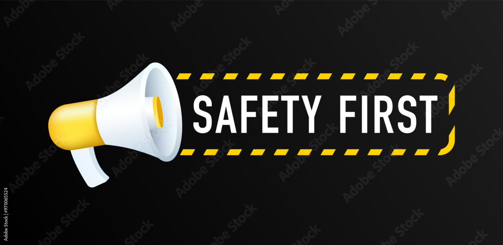 Safety first badge placed with megaphone. Attention label. Safety First Industrial Sign. Vector ...