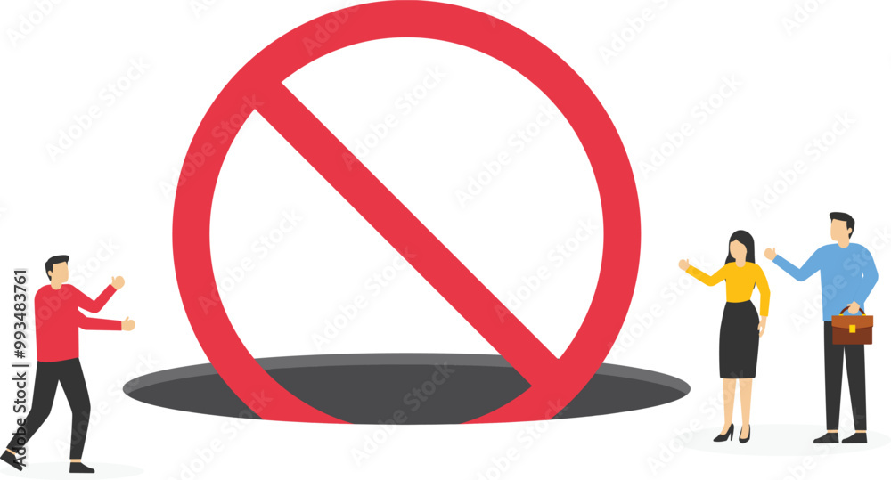 Prohibition symbol fell into a pit. Stop sign, forbidden, attention and ...