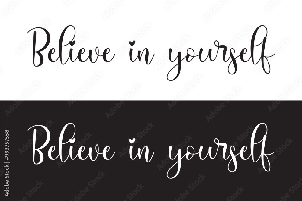 BELIEVE IN YOURSELF black vector monoline calligraphy banner with swashes. believe in yourself ...