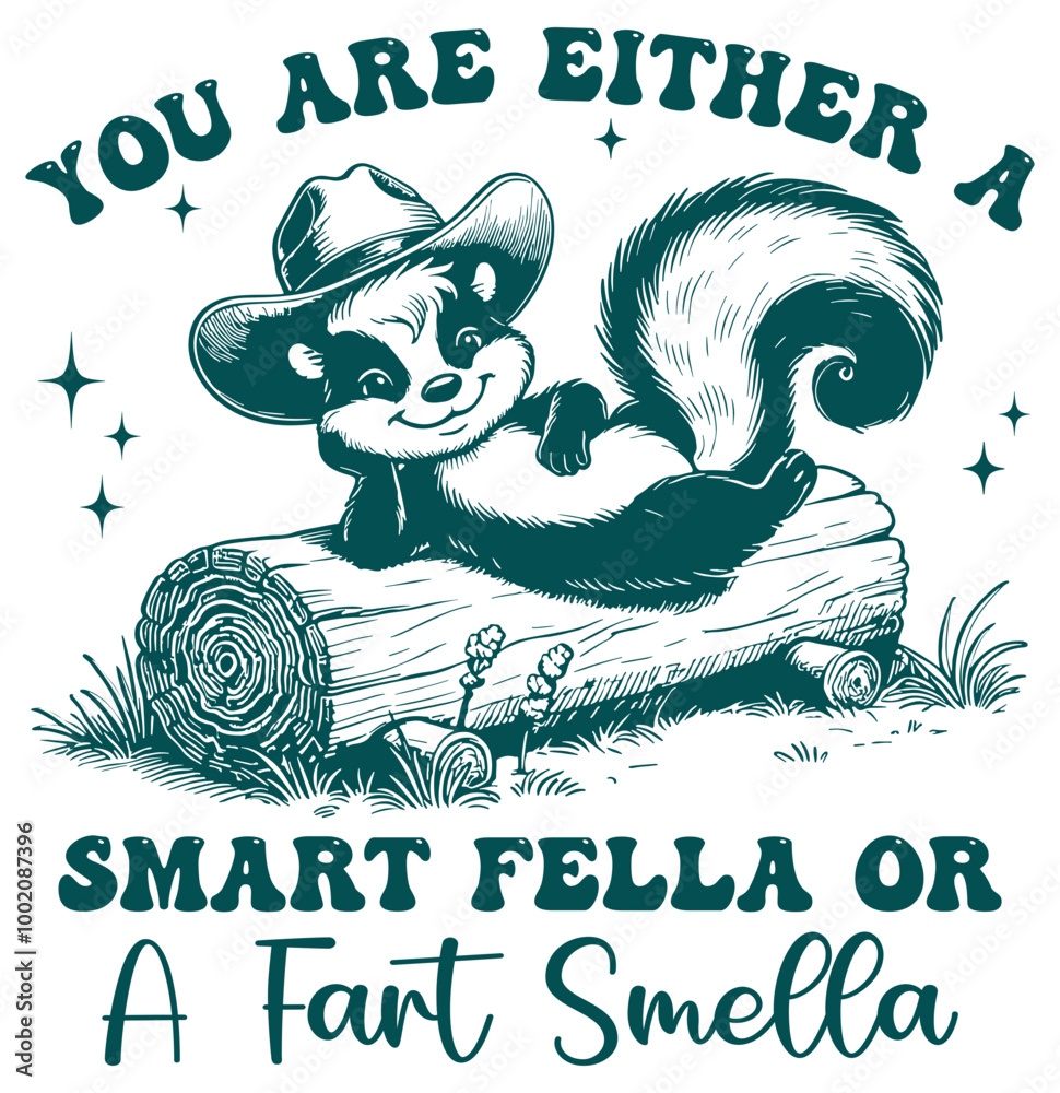 Skunk lounging on a log, wearing a cowboy hat. You Are Either A Smart ...