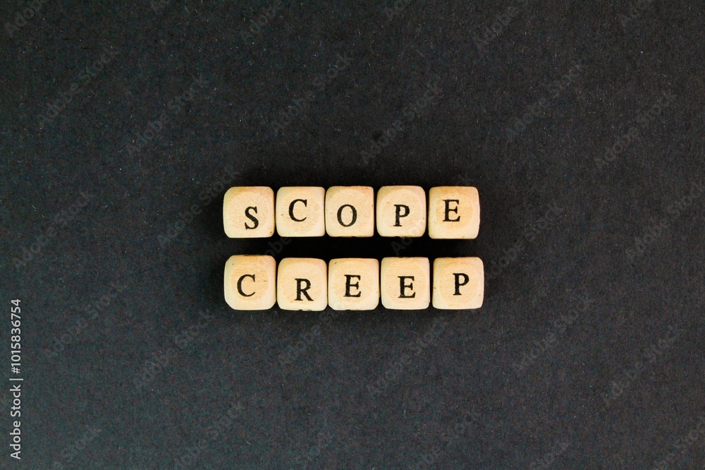 letters of the alphabet with the word Scope Creep. continuous or ...