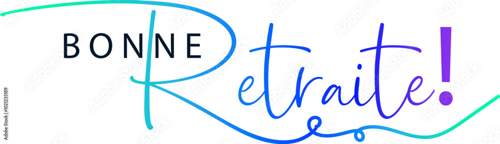 Gradient color text, BONNE RETRAITE! (HAPPY RETIREMENT! in French ...