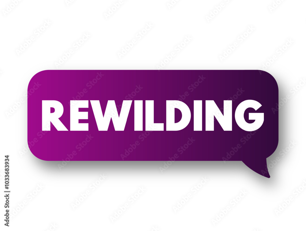 Rewilding - activities are conservation efforts aimed at restoring and ...