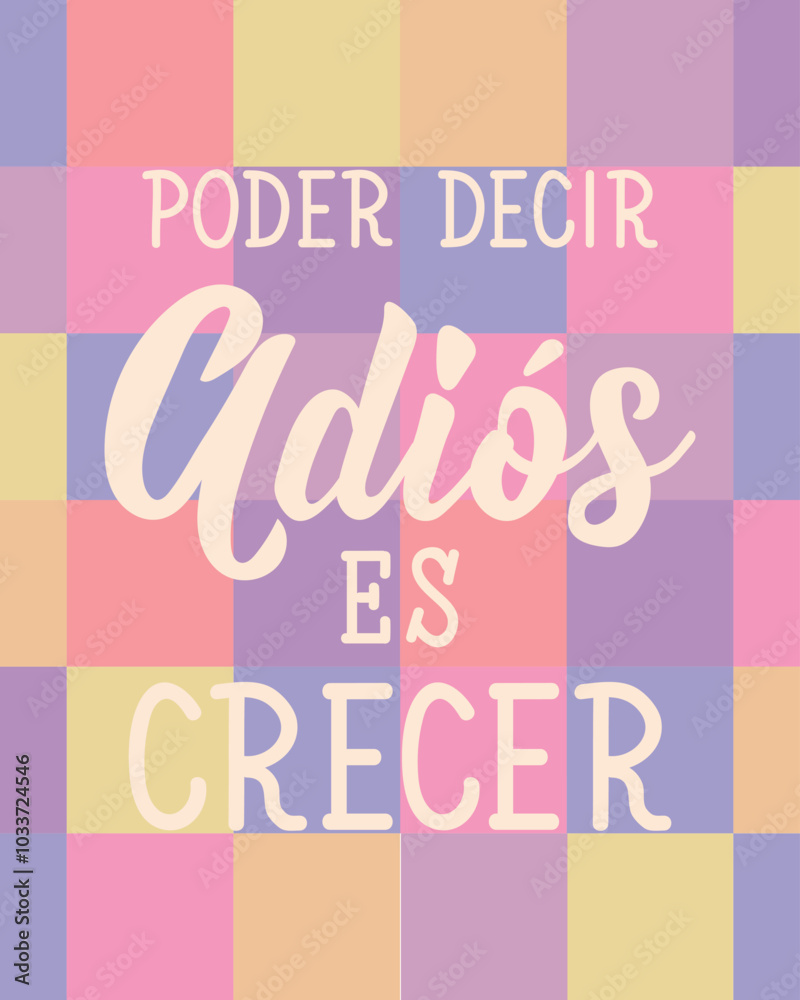 Translation from Spanish - To say goodbye is to grow. Perfect design ...