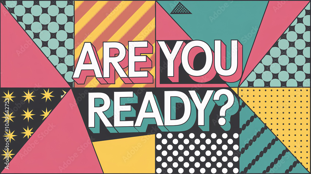 Geometric pop art-inspired poster with "Are You Ready?" text, featuring ...