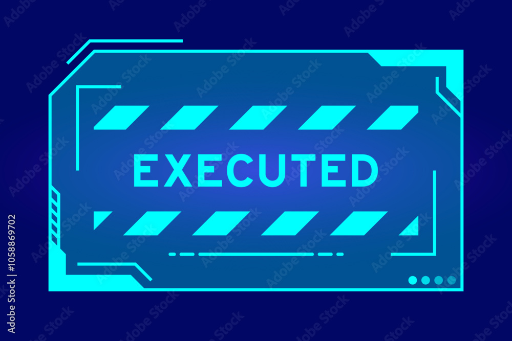 Blue color of futuristic hud banner that have word executed on user ...
