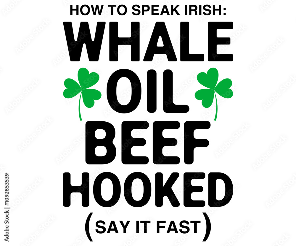 How To Speak Irish Whale Oil Beef Hooked Say It Fast Svg,Beer Shirt ...