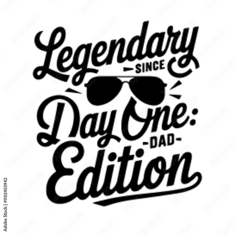 legendry since day one dad edition t-shirt design template svg cut ...