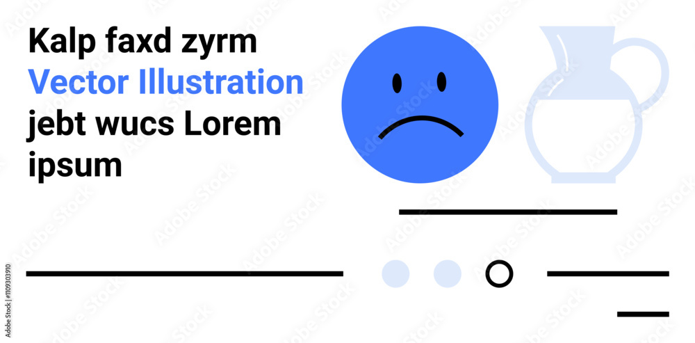 Blue sad face, text sample, light blue jug, black lines, and dots ...