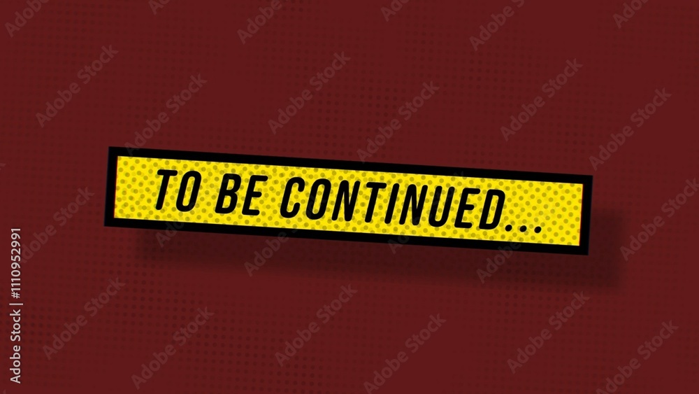 To Be Continued Cartoon Comic Text Title Stock Template | Adobe Stock