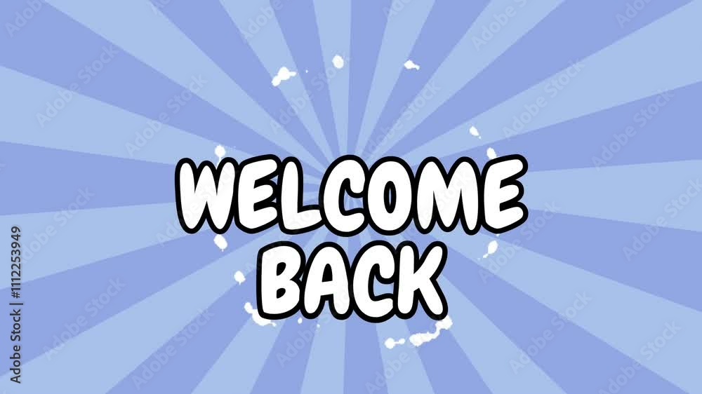 Welcome back animation playful template for return greetings and ...