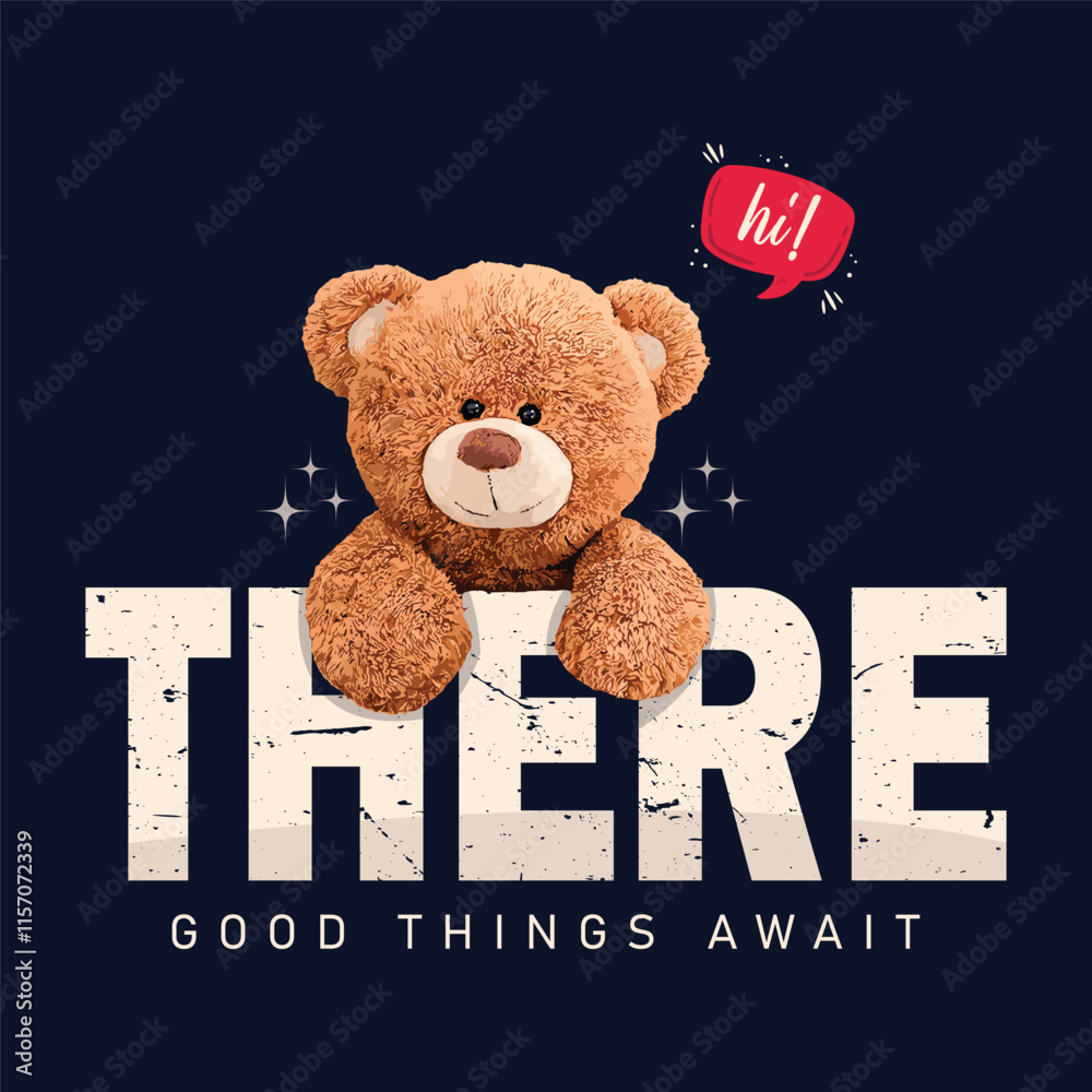 hi there good things await slogan with hanging bear doll vector ...
