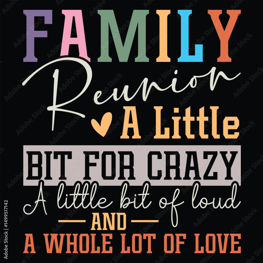 Poster Family Reunion A little bit for crazy a little bit of loud and a whole lot of lo – Wall ...